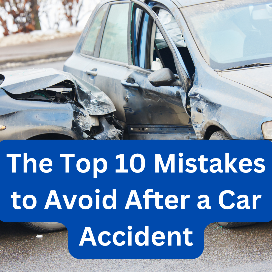 The Top 10 Mistakes to Avoid After a Car Accident - Top Personal Injury ...