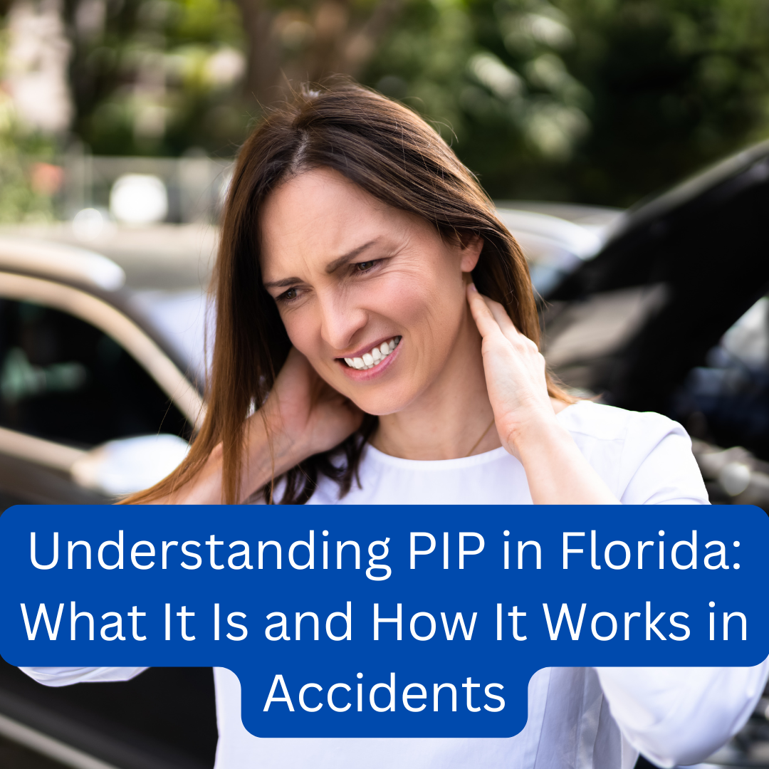Understanding PIP in Florida: What It Is and How It Works in Accidents ...